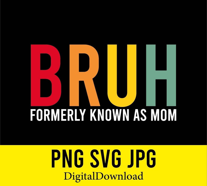 Bruh Formerly Known as Mom PNG, Retro Bruh Mom Png,funny Mother's Day T ...