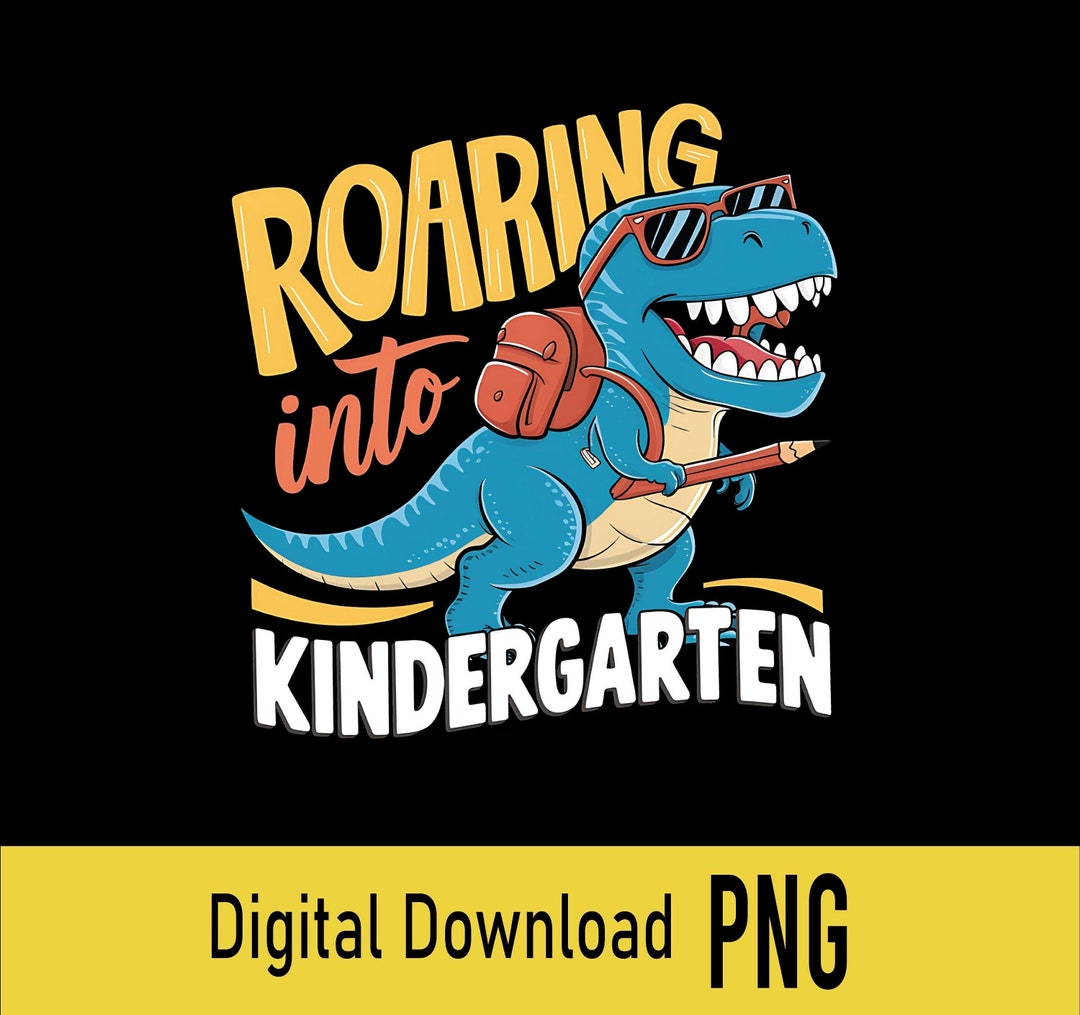 Kindergarten Dinosaur T Rex T-shirt PNG, Roaring Into Kindergarten PNG ...
