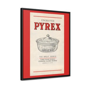 Engraved Pyrex Poster Gallery Framed Canvas Wraps. Corning Glass Works ...