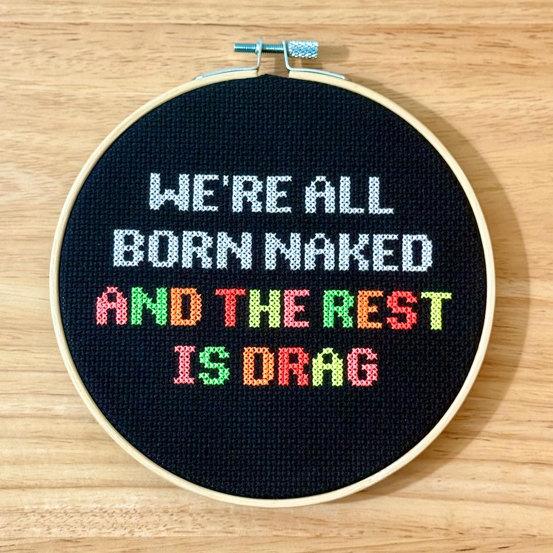We're All Born Naked and the Rest is Drag Finished Inspired Cross ...