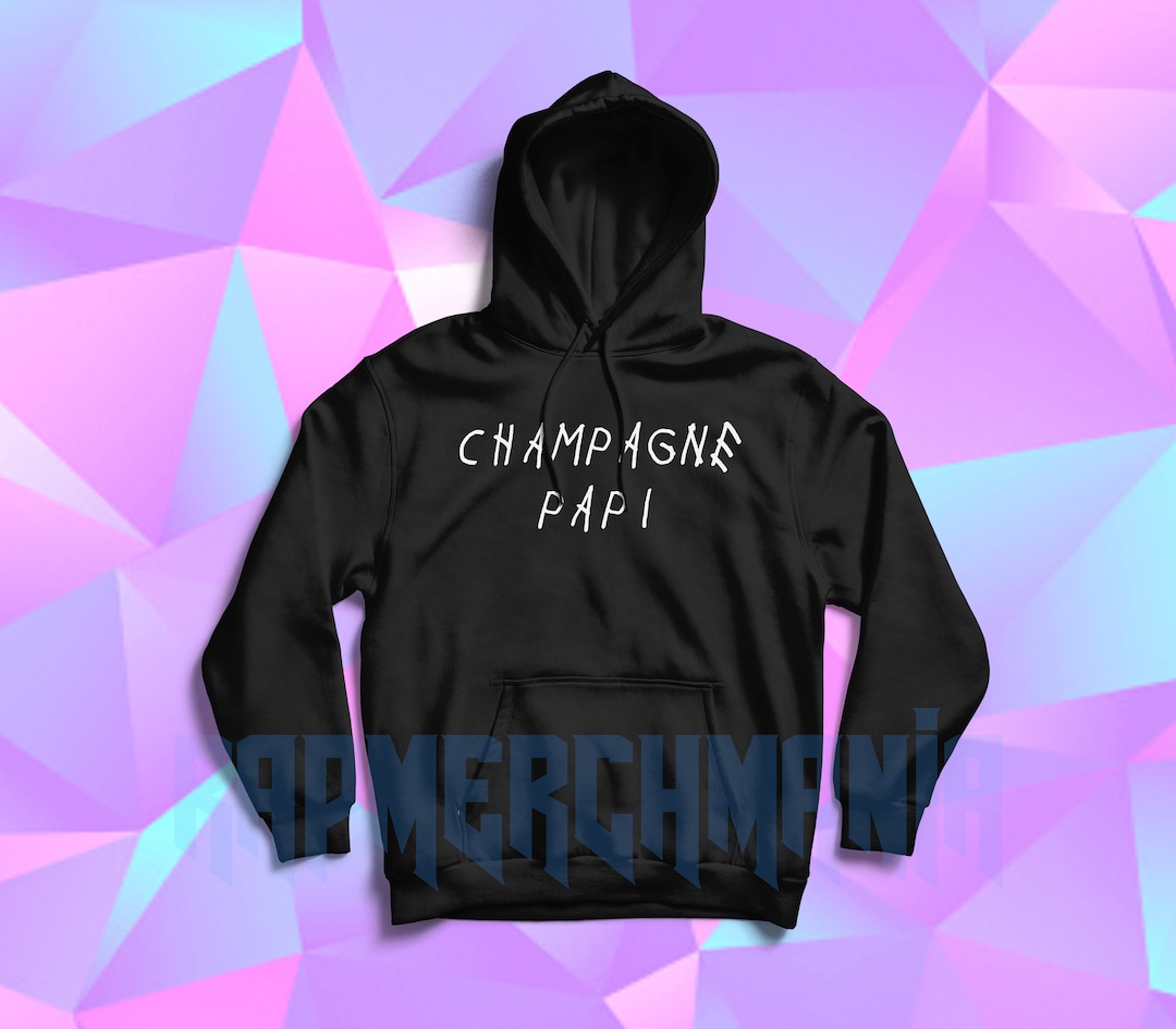 Champagne Papi Drake Hoodie Champagne Papi Hoodie Drake - Etsy