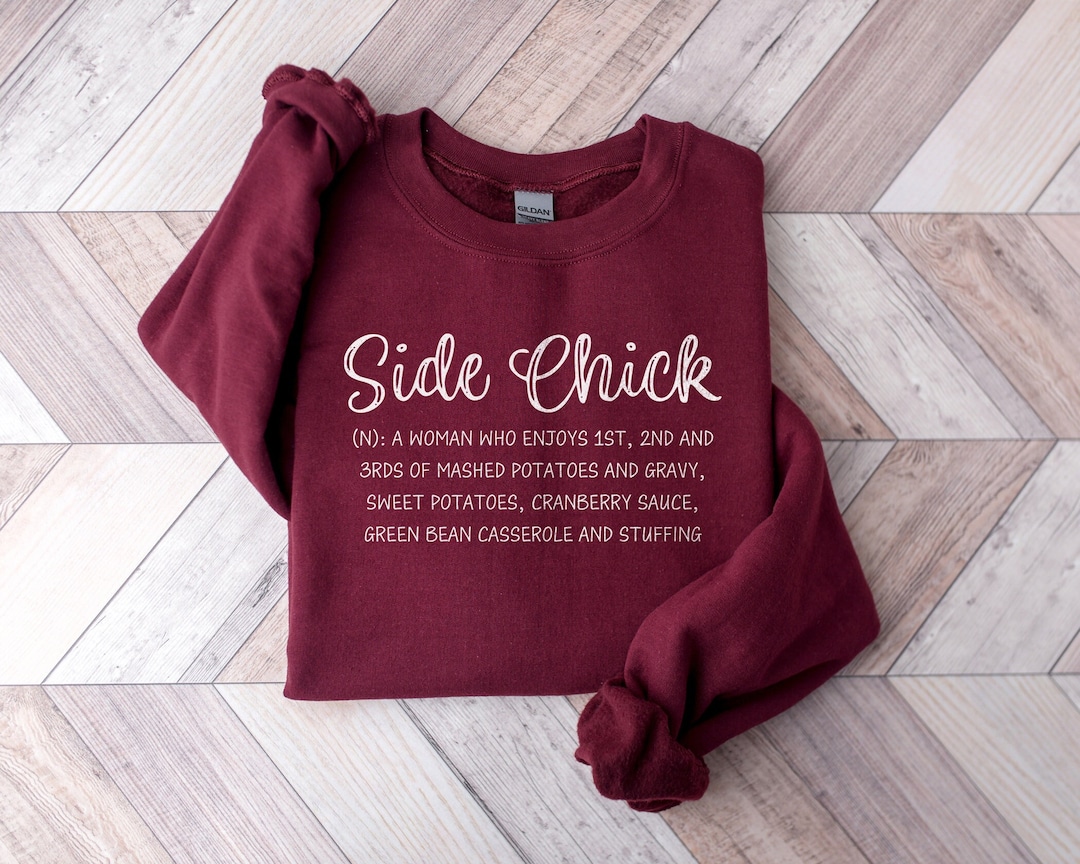 Side Chick Definition Sweater, Thanksgiving Sweatshirt, Thanksgiving ...