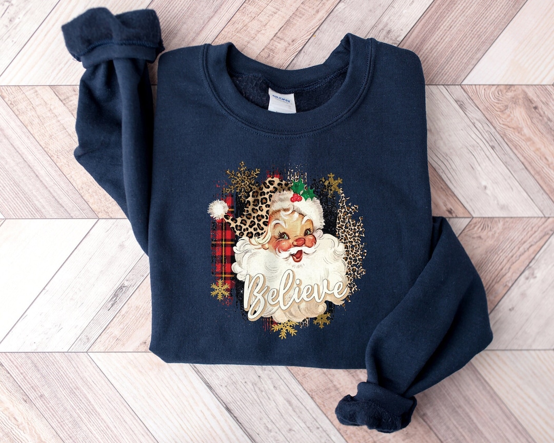 Santa Believe Christmas Sweatshirt, Vintage Santa Sweatshirt, Cute ...