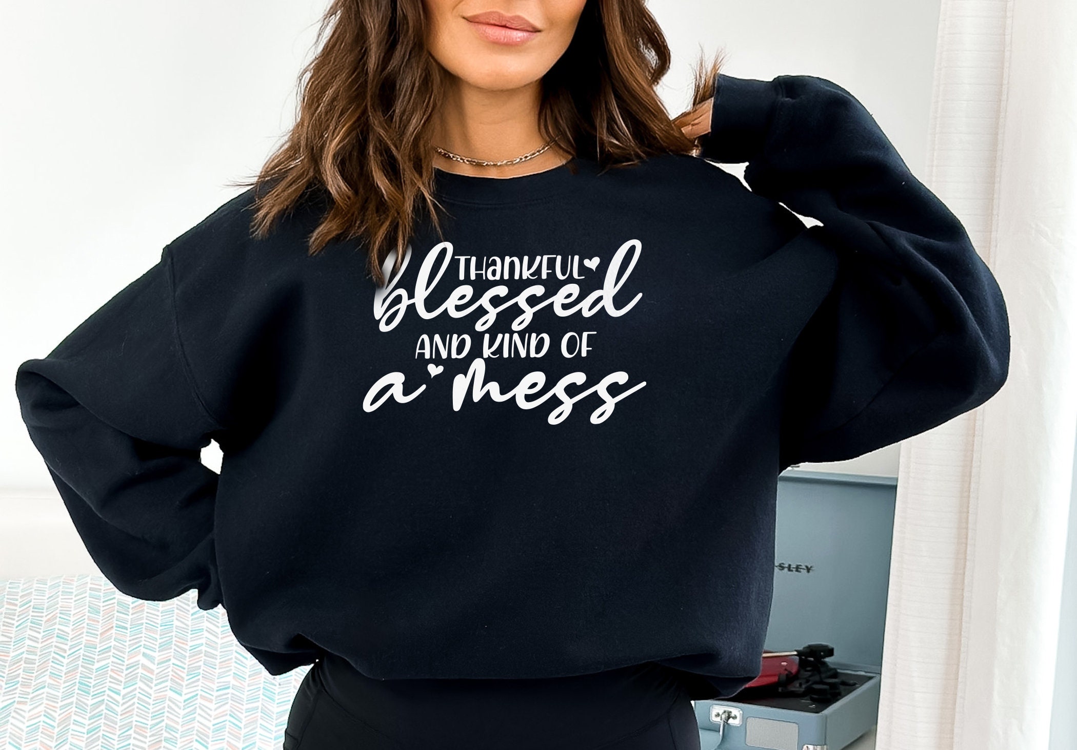 Thankful Blessed and Kind of A Mess Thanksgiving Sweatshirt, Thankful ...