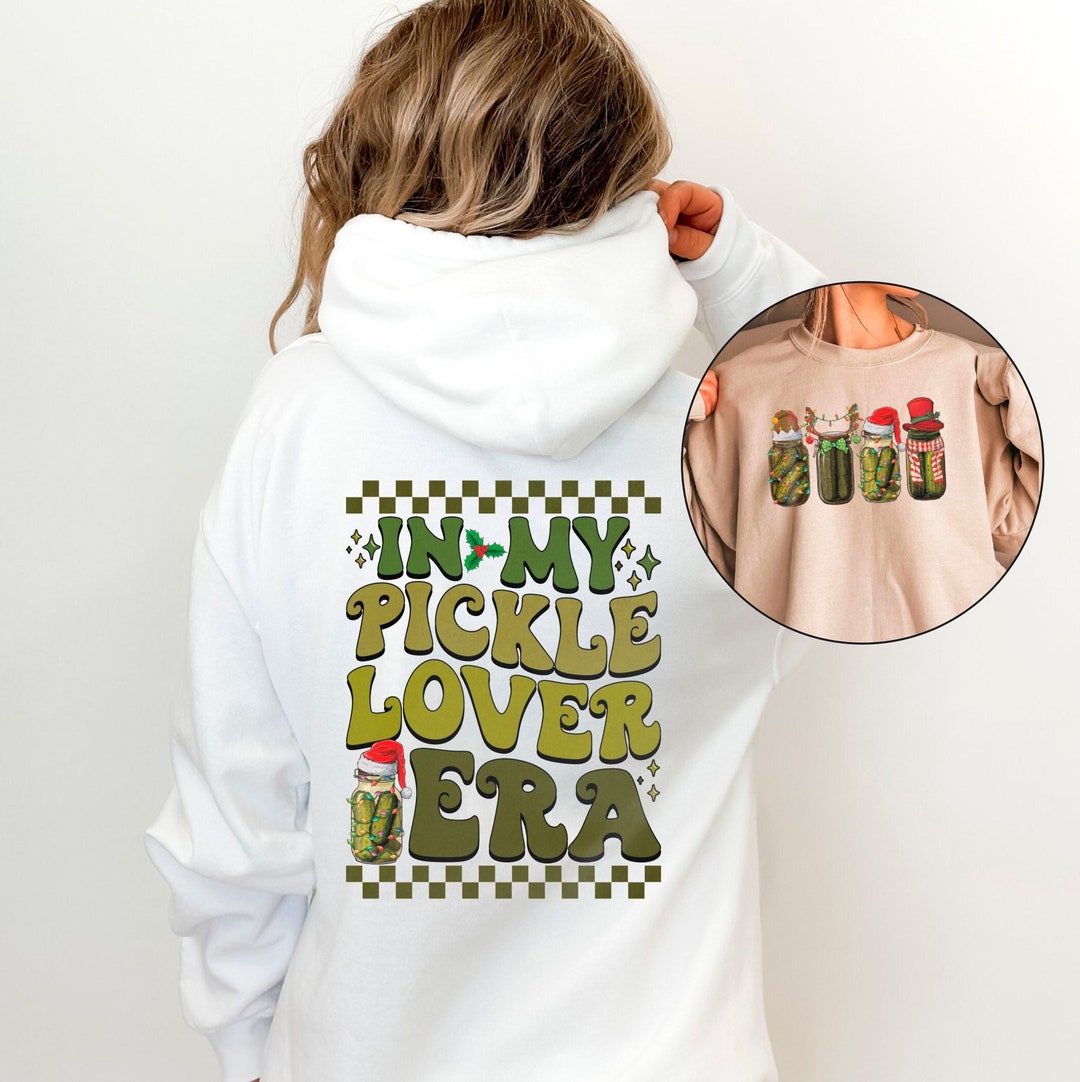Pickle Sweatshirt, in My Pickle Lover Era, Pickle Ugly Christmas ...