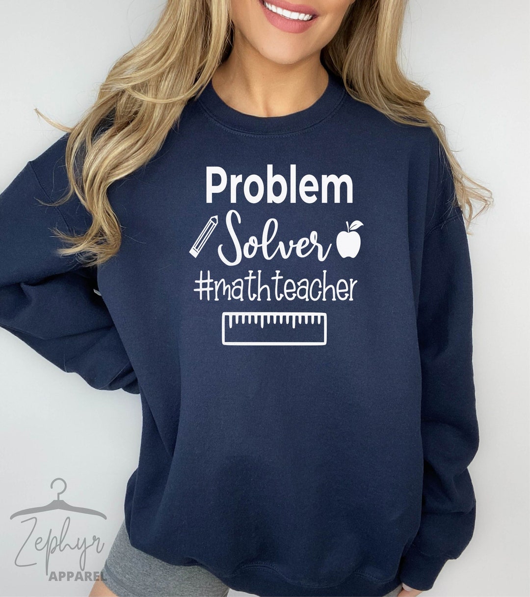 Problem Solver Sweatshirt, Math Teacher Sweater, Math Lover Hoodie ...