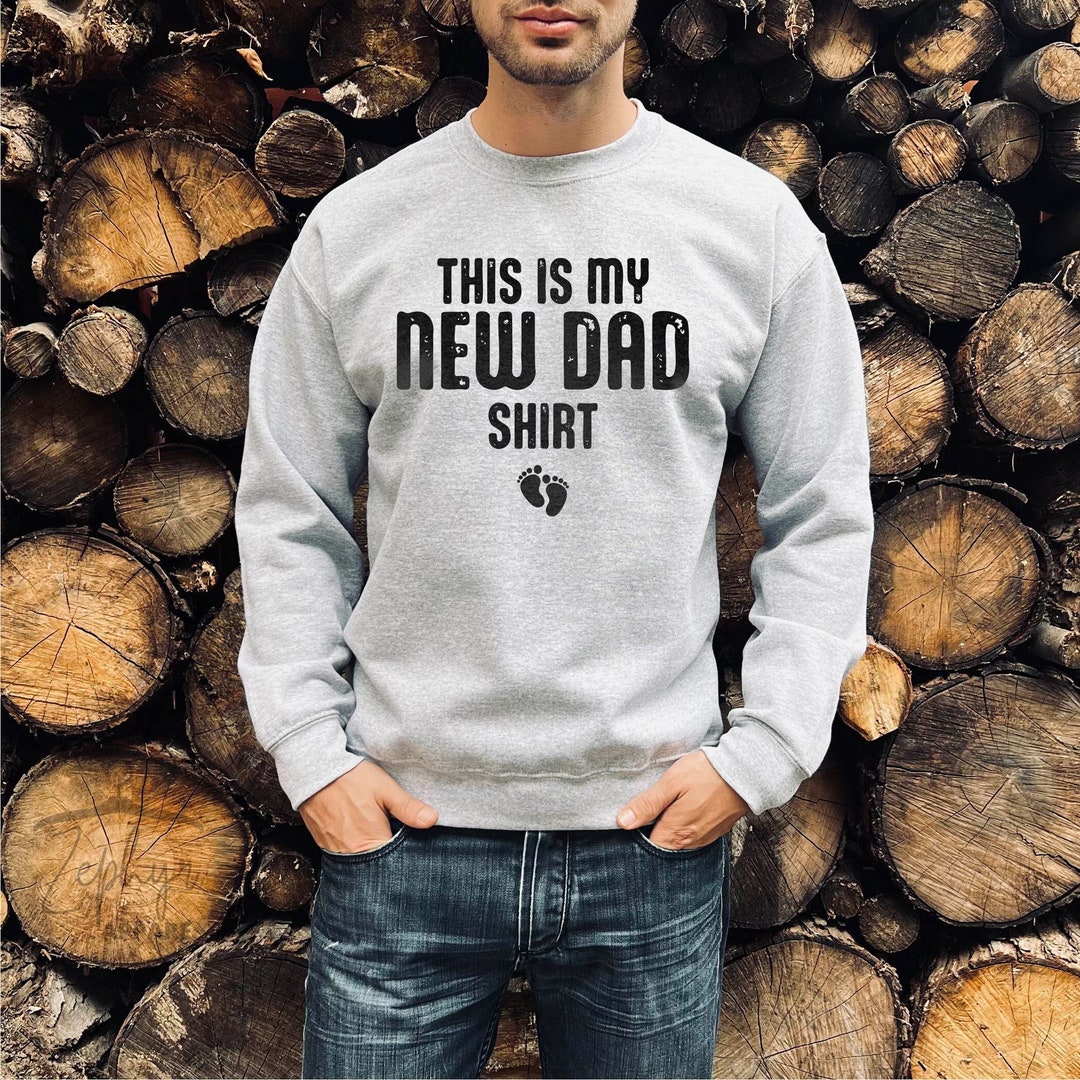 This is My New Dad Shirt Sweatshirt - New Dad Hoodie - Funny Dad ...