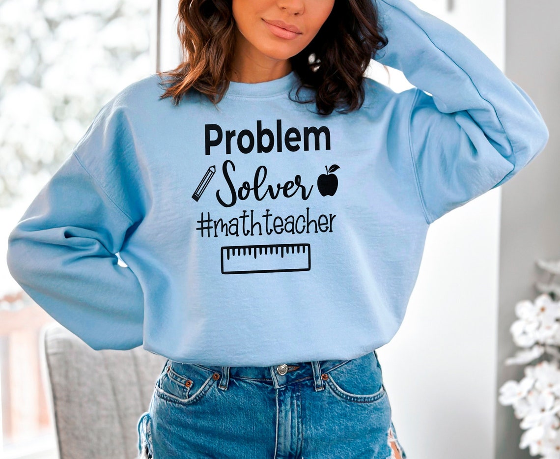 Problem Solver Sweatshirt, Math Teacher Sweater, Math Lover Hoodie ...