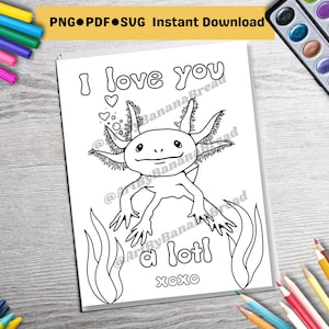 Cute Axolotl, I Love You Alotl, Coloring Page Instant Download, SVG ...