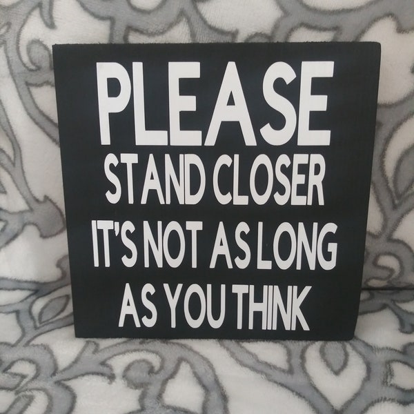 Stand Closer Bathroom Sign - Etsy