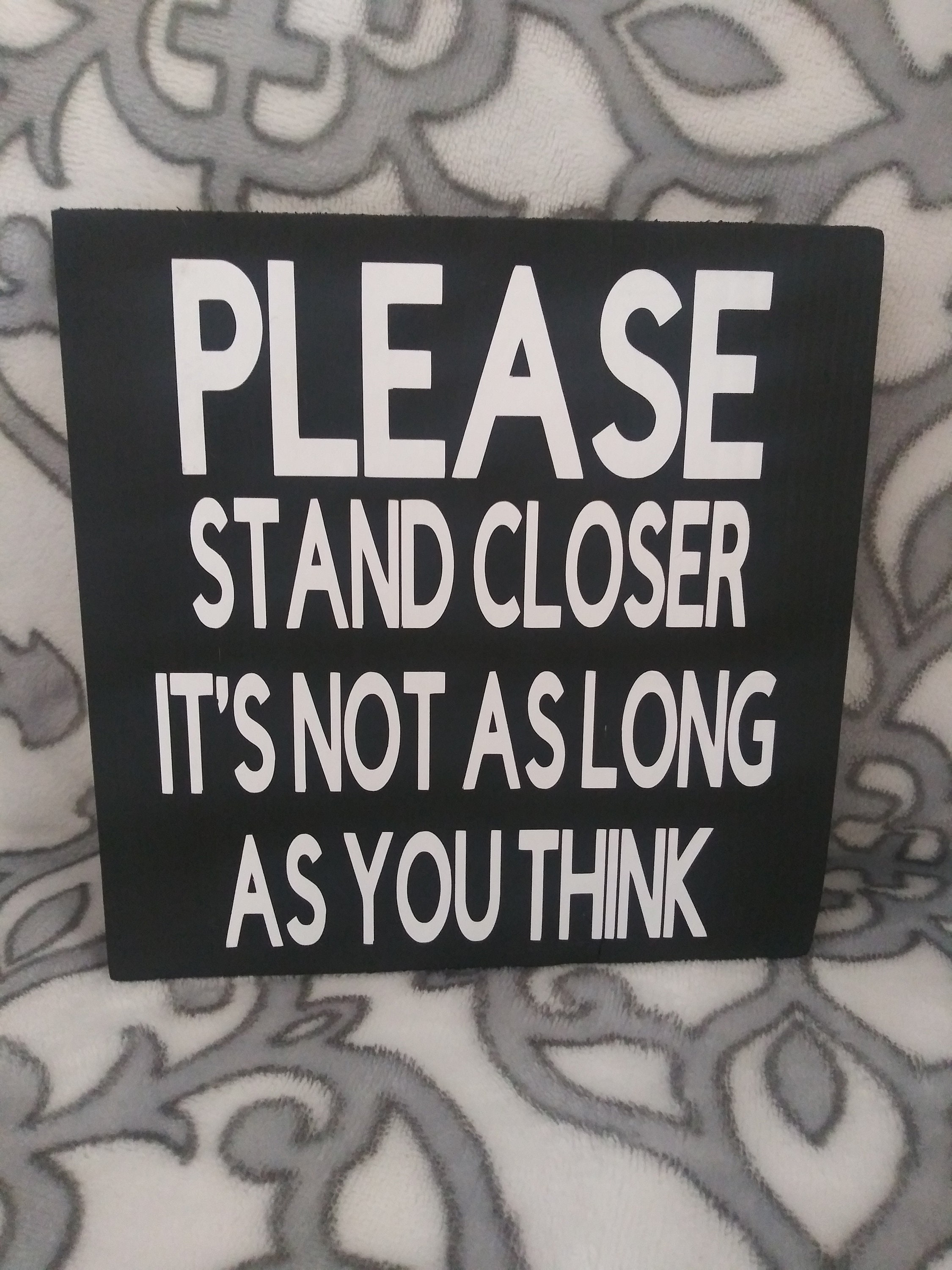 Please Stand Closer It's Not as Long as You Think Black Wood Funny ...