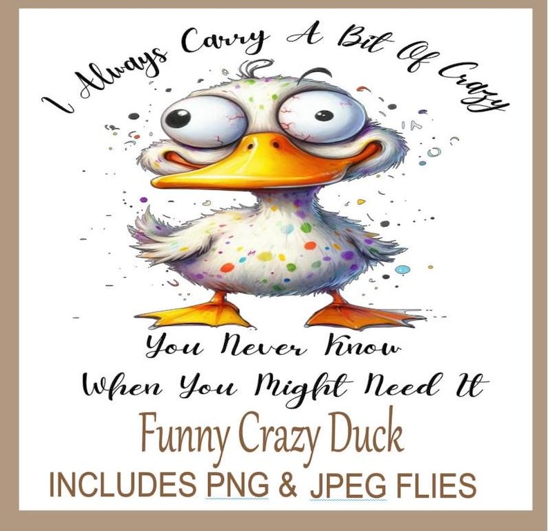 Sarcastic Crazy PNG Funny Duck Sublimation Design, Silly Humorous ...