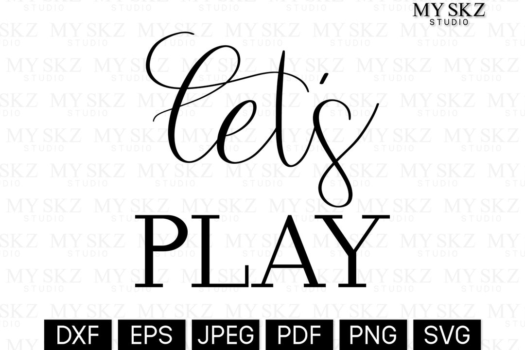 Let's Play Dxf, Eps, Jpeg, Pdf, Png, Svg Instant Digital Download Files ...