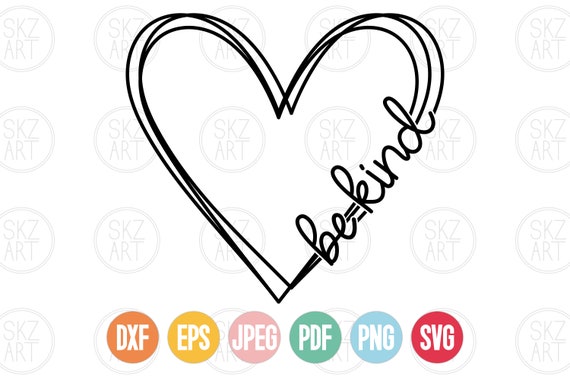 Be Kind Heart Dxf Eps Jpeg Pdf Png Svg Instant Digital | Etsy