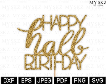 Half Birthday Cake Topper Dxf, Eps, Jpeg, Pdf, Png, Svg Instant Digital ...