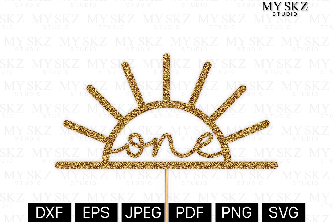 One Birthday With Sun Cake Topper Dxf, Eps, Jpeg, Pdf, Png, Svg Instant ...