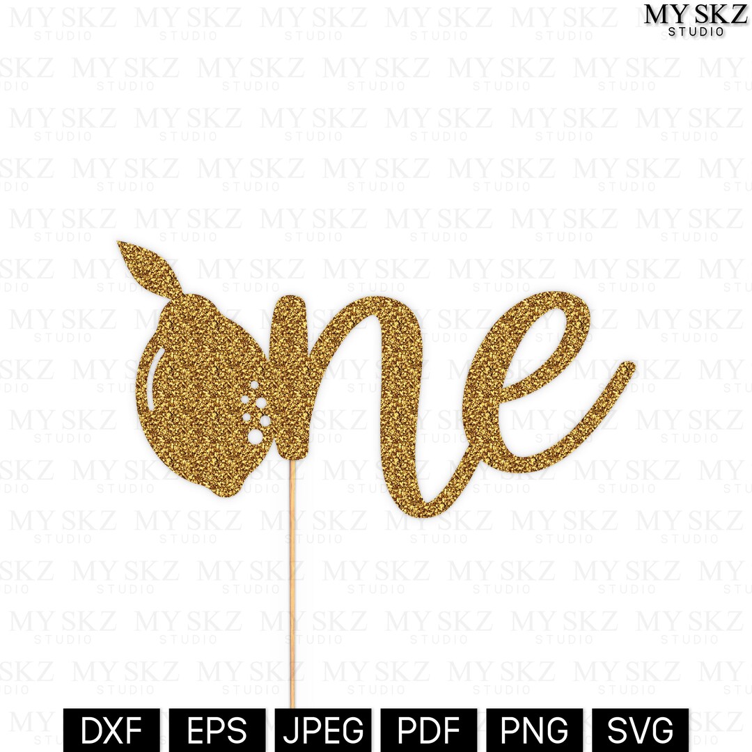 Lemon One Birthday Cake Topper Dxf, Eps, Jpeg, Pdf, Png, Svg Instant ...