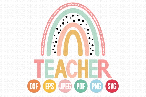 Teacher Rainbow Dxf Eps Jpeg Pdf Png Svg Instant Digital | Etsy