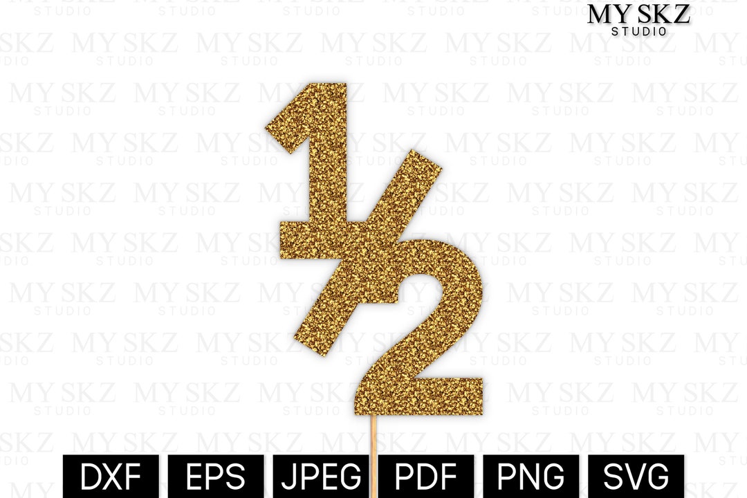 Half Birthday Cake Topper Dxf, Eps, Jpeg, Pdf, Png, Svg Instant Digital ...