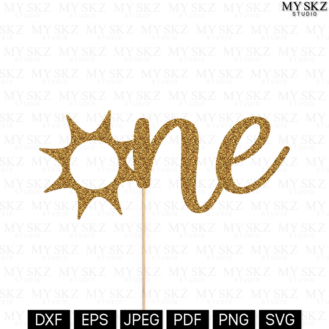 Sun One Birthday Cake Topper Dxf, Eps, Jpeg, Pdf, Png, Svg Instant ...