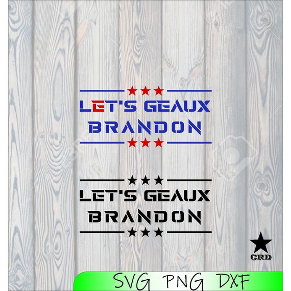 Lets Geaux Brandon SVG PNG DXF Cut File | Etsy
