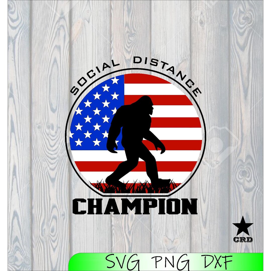 Bigfoot Social Distance Champion SVG, PNG, DXF - Etsy