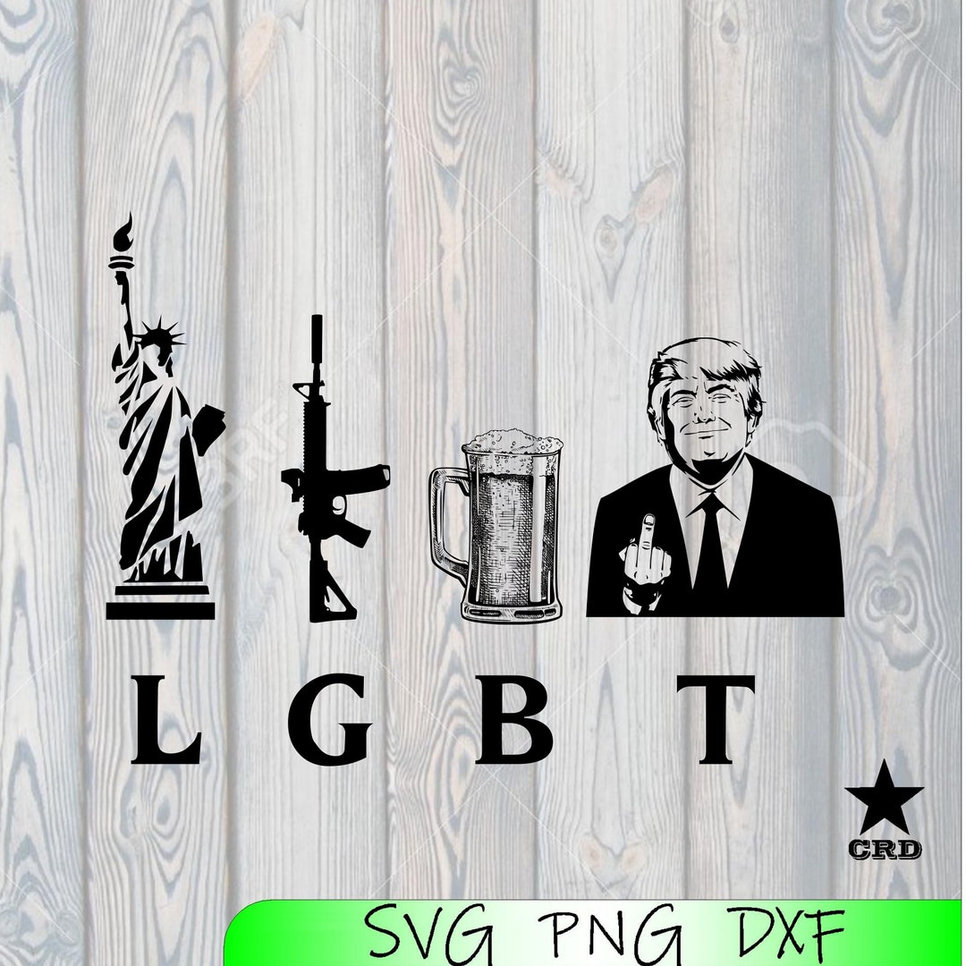 LGBT Liberty Guns Beer Trump SVG, PNG, Dxf Digital Download - Etsy