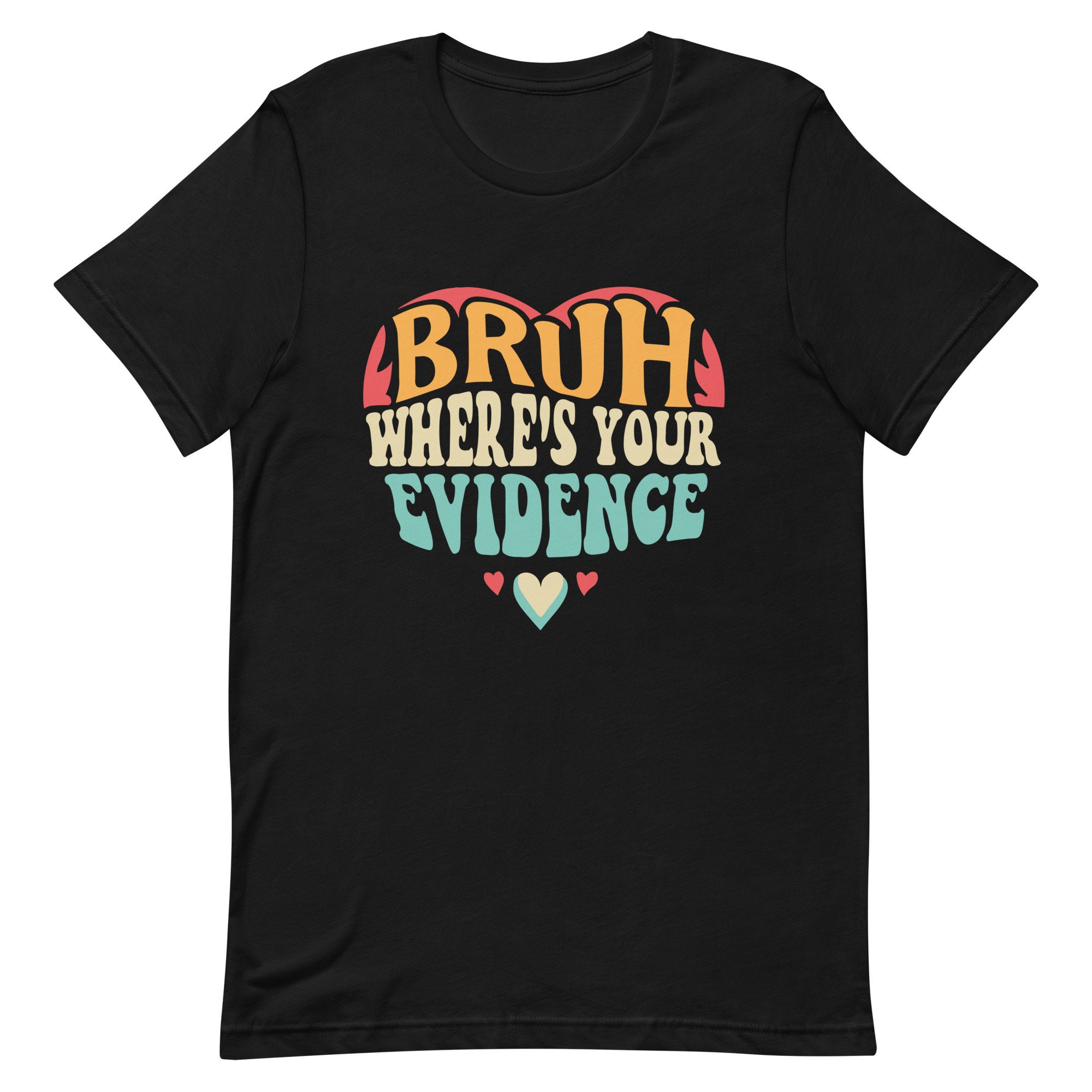 Bruh Where's Your Evidence Shirt English Teacher Shirt - Etsy