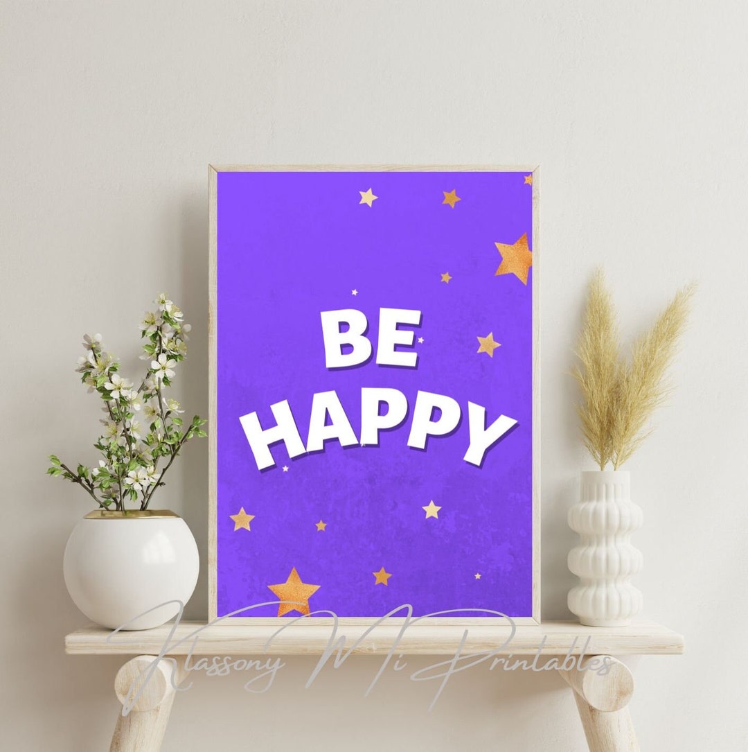Be Happy Affirmation Wall Print Instant Digital Download Daily Life ...