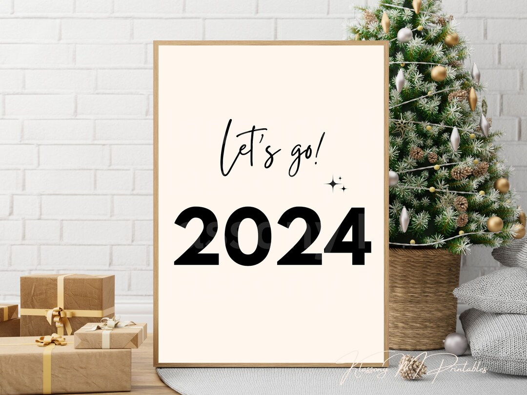 Let's Go 2024 New Year Printable Wall Art, Motivational 2024 Year ...