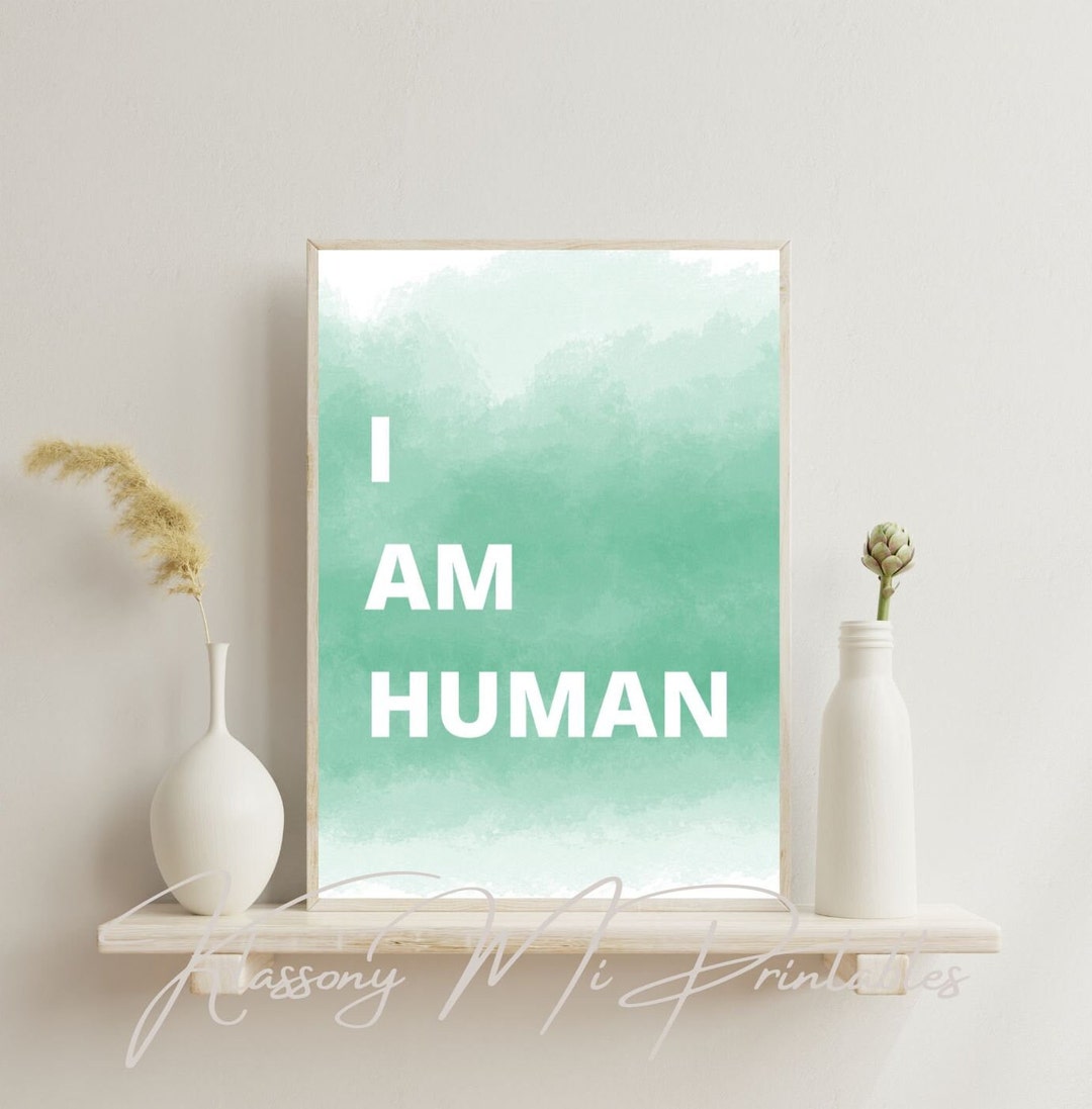 I Am Human Saying Digital Wall Art, Affirmation Art Poster ...