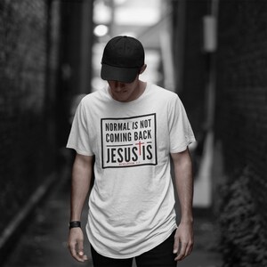 Normal is Not Coming Back, JESUS IS!! - Etsy