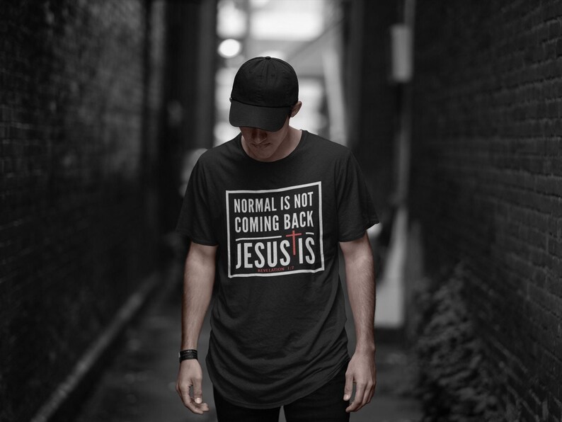 Normal is Not Coming Back, JESUS IS!! - Etsy