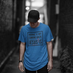 Normal is Not Coming Back, JESUS IS!! - Etsy