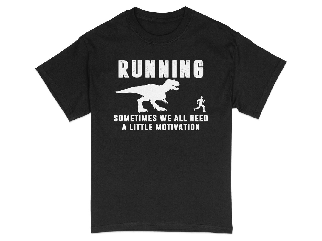 Funny T-rex Running Shirt, Motivational Dinosaur Tee, Fitness Graphic ...