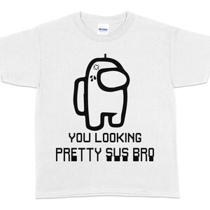 Among Us Pretty Sus Bro Gamer Cartoon Fan Kids Novelty Printed T Shirt ...