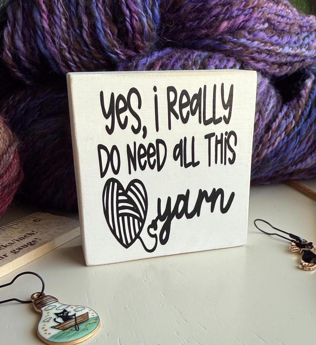 Mini Wood Sign, Yes, I Really Do Need All This Yarn, Cute Knitting ...