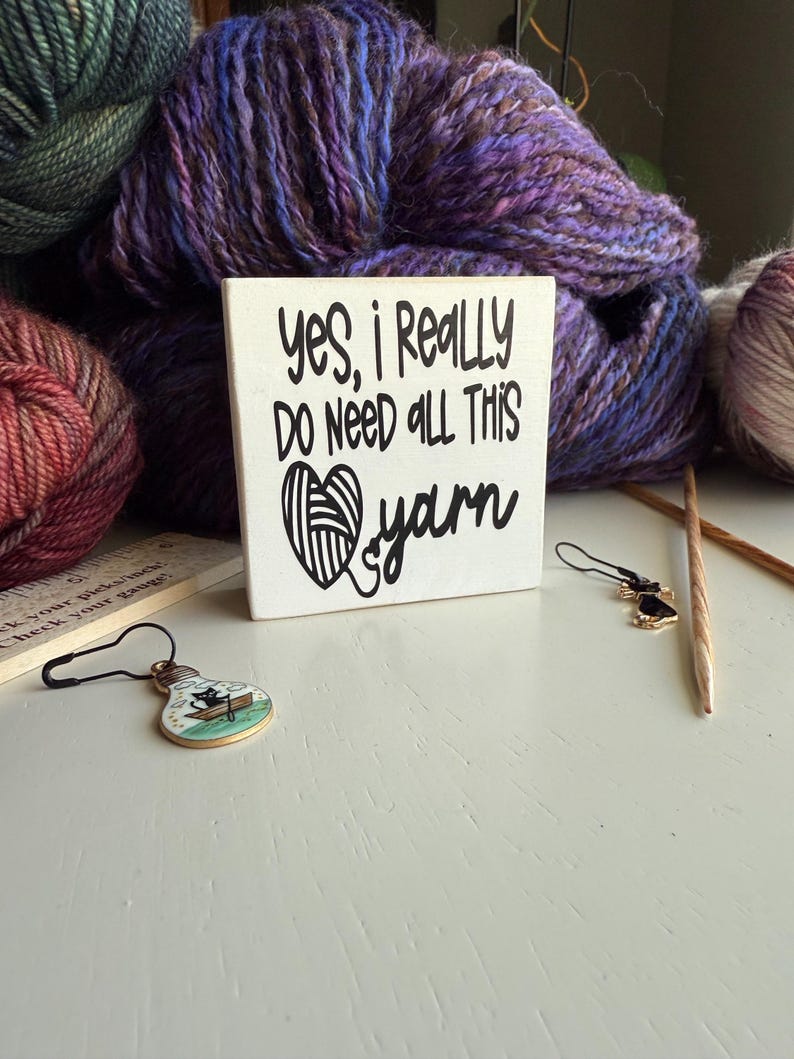 Mini Wood Sign, Yes, I Really Do Need All This Yarn, Cute Knitting ...