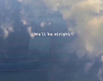 We'll Be Alright Sticker - Etsy