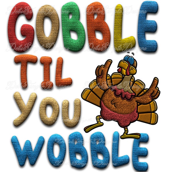 Gobble Til You Wobble - Etsy
