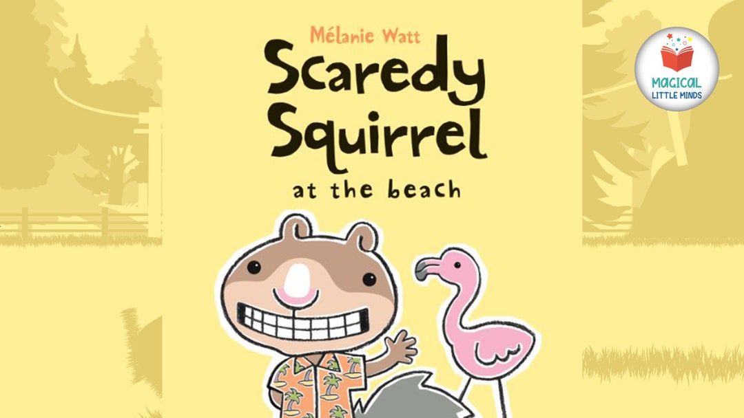 Scaredy Squirrel at the Beach by Mélanie Watt - Summer Beach I Children ...