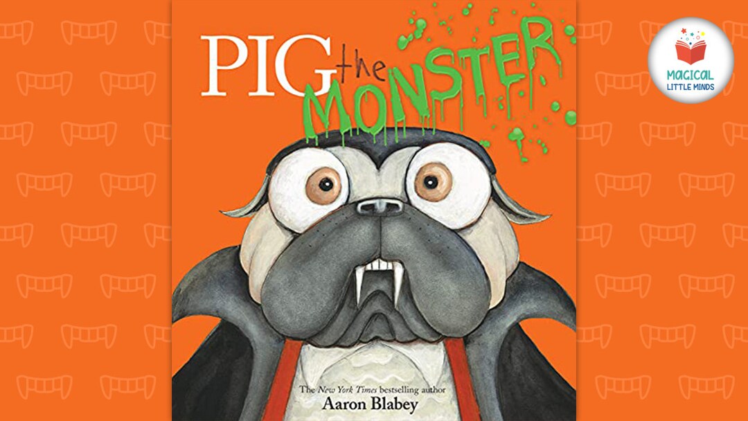 Pig the Monster by Aaron Blabey - Halloween I Pug I Dog I Monster I ...
