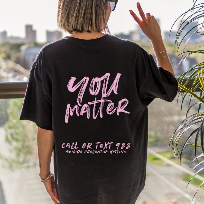 988 Shirt You Matter Shirt Continue Shirt Suicide Prevention - Etsy