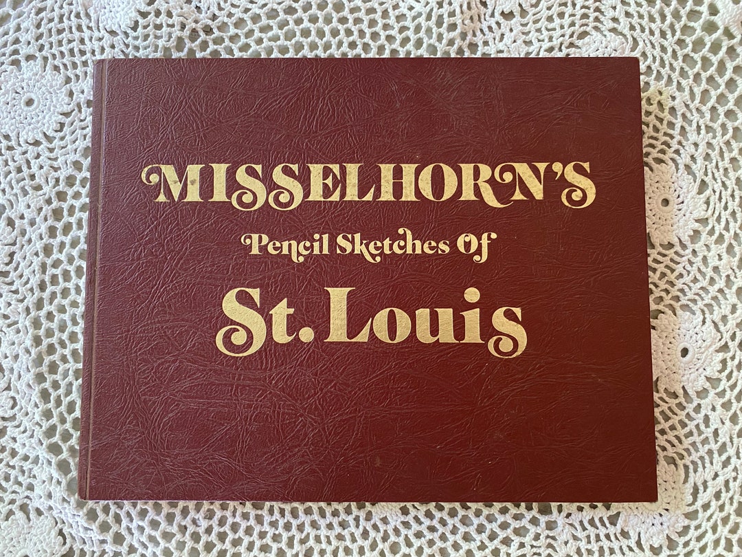 1980s Misselhorn's Pencil Sketches of St. Louis/©1981 Roscoe Misselhorn ...