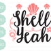 Shell Yeah SVG, Beach Svg Cut File, Instant Download, Cricut or ...
