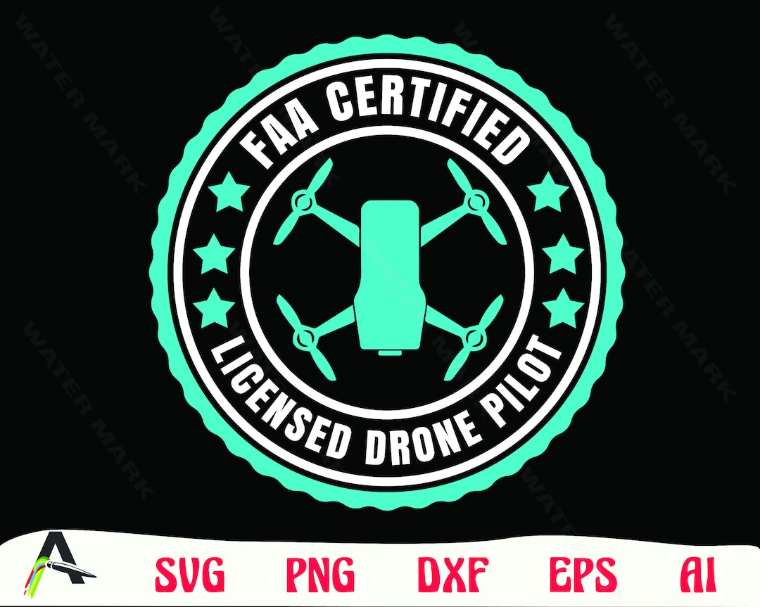 Drone Svg - Faa Certified Licensed Drone Pilot Drone Pilot Saying Svg ...