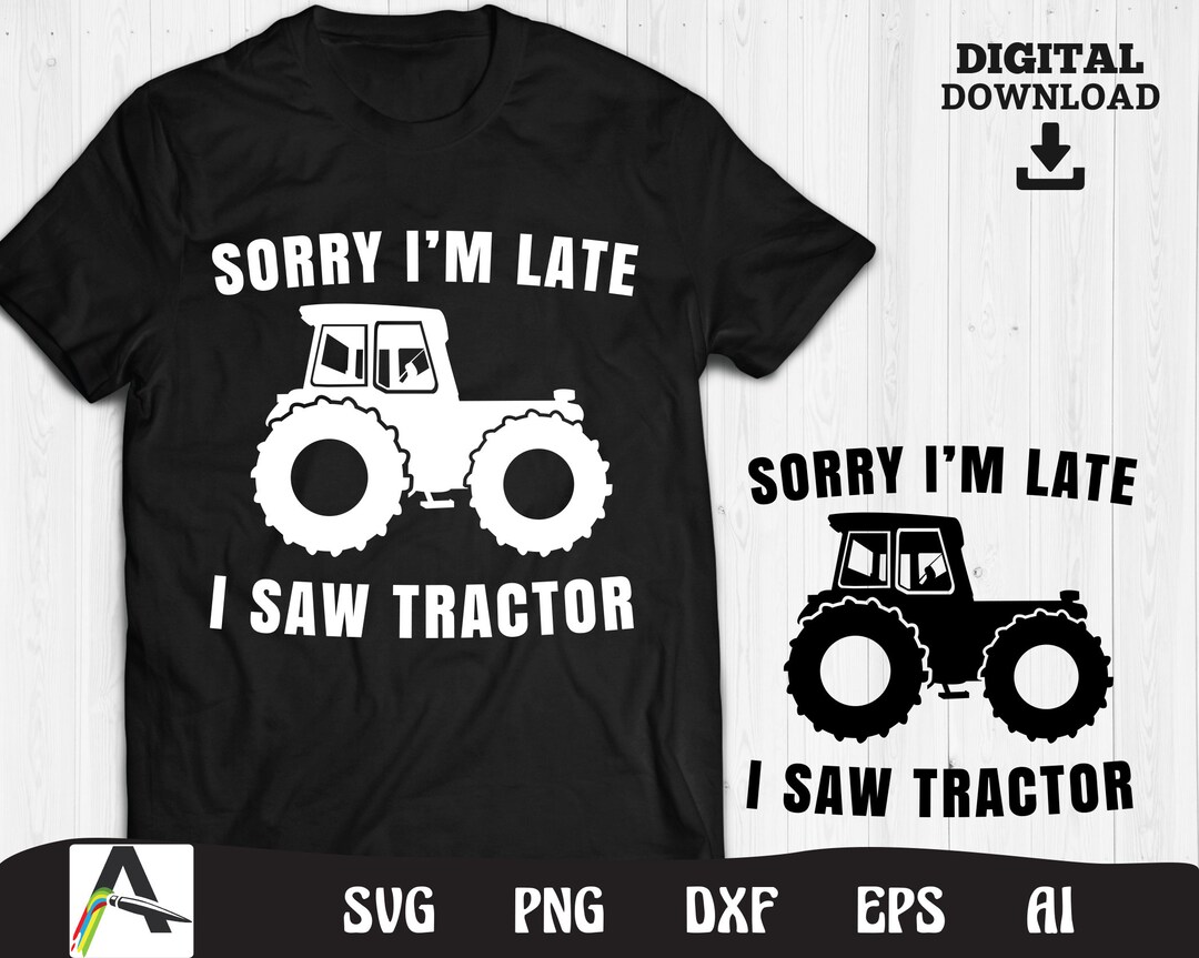 Farmer Tractor SVG: 'sorry I'm Late' Clipart (digital Download) - Etsy