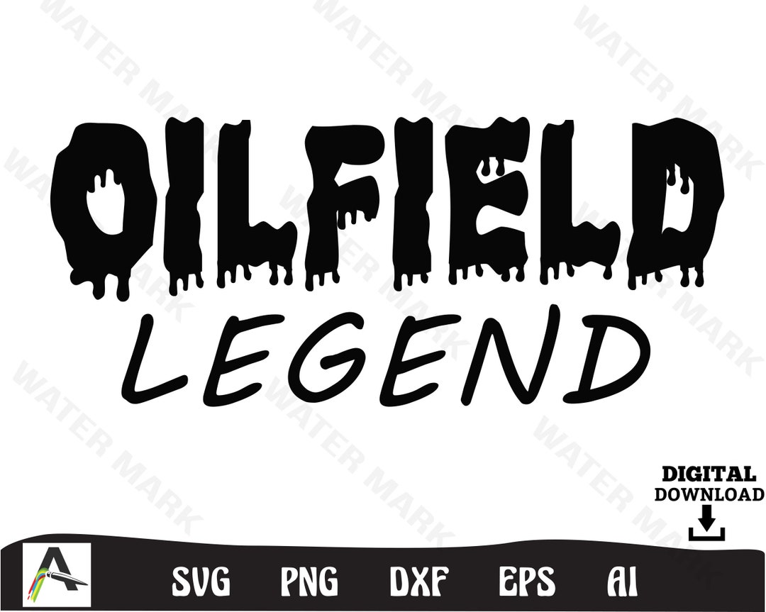 Oilfield Svg File - Oilfield Legend Cut File Vector Instant Digital ...