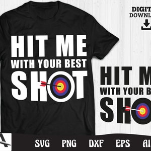 Archery Svg File - Hit Me With Your Best Shot Design for Cricut ...