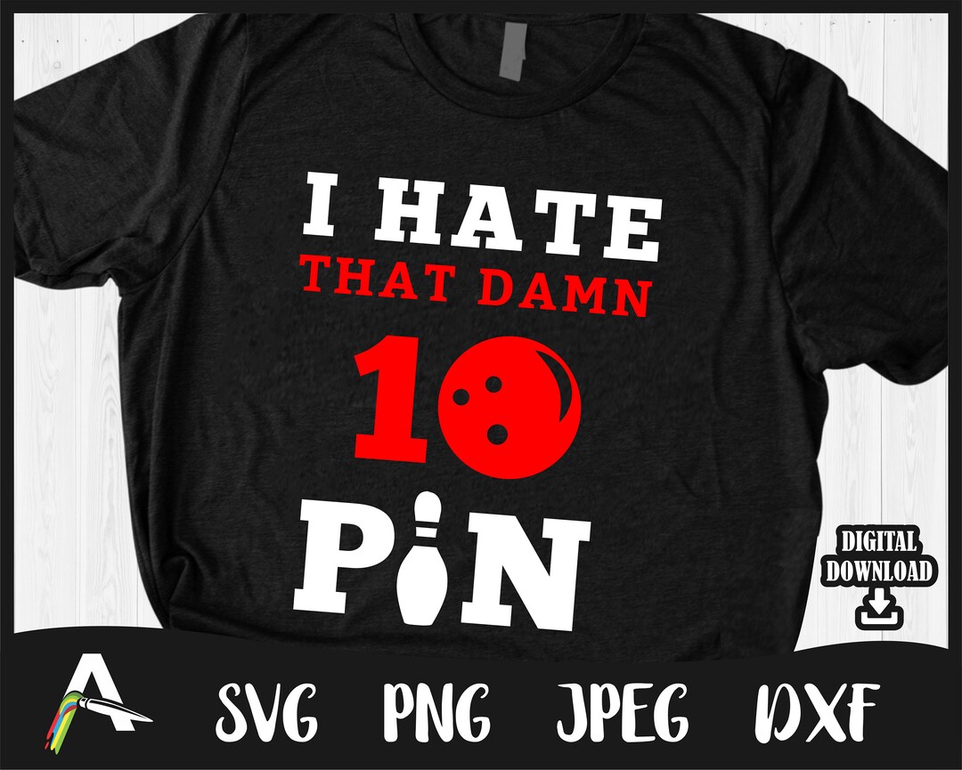 Bowling Svg Ball Pins Setup Sports Bowl Bowler - I Hate That Damn 10 ...